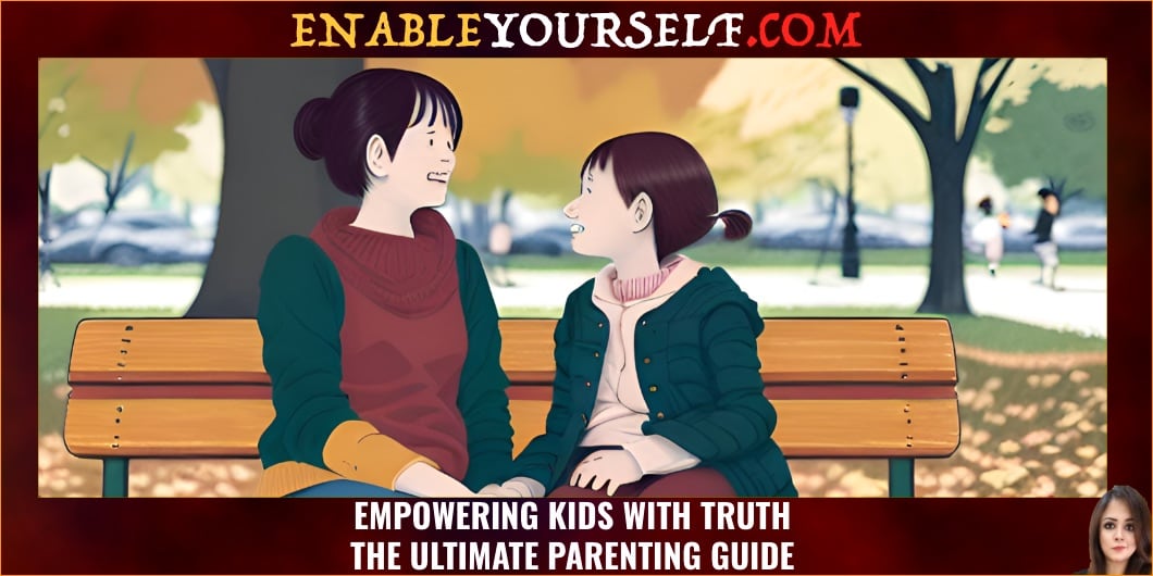 Empowering Kids with Truth: The Ultimate Parenting Guide