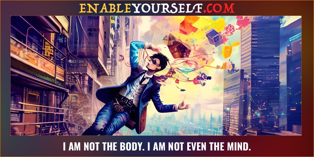 Break Free From The Chains Of Body And Mind